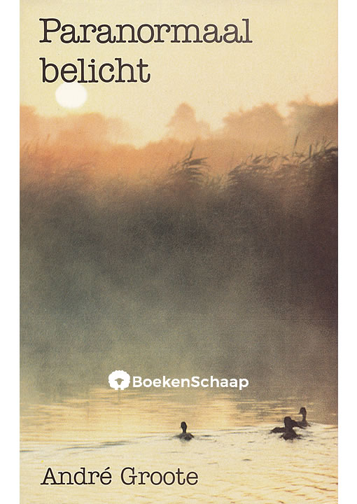 Paranormaal belicht - André Groote - Boekenschaap