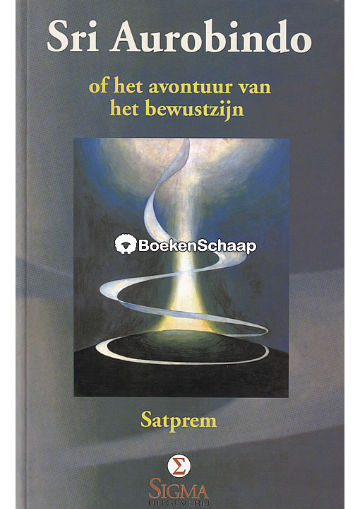 Sri aurobindo - Satprem - BoekenSchaap
